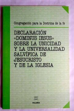 Declaracion Dominus Iesus Sobre la Unicidad y la Universalidad Sa ...